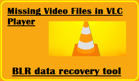 Missing Video Files in VLC Player